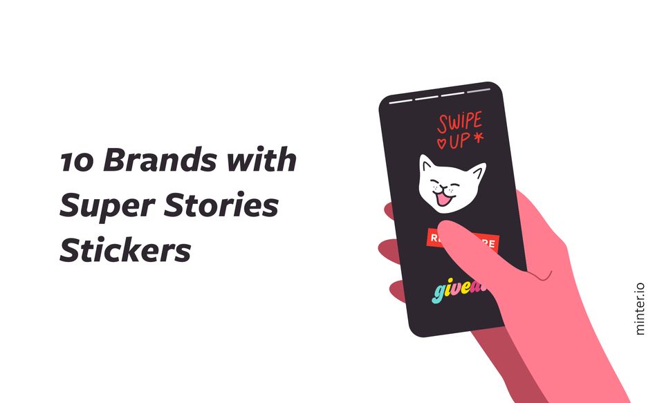 10 Brands With Super Stories Stickers - Minter.io Analytics Blog ...